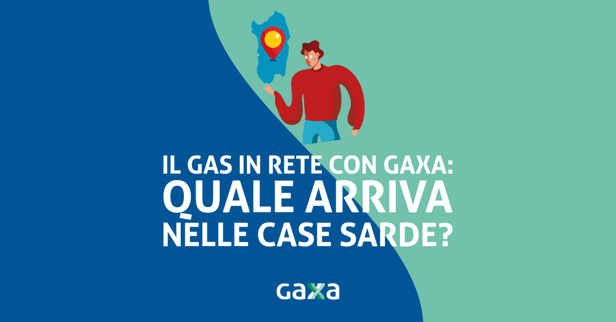 Il gas in rete: quale arriva nelle case sarde? - Gaxa